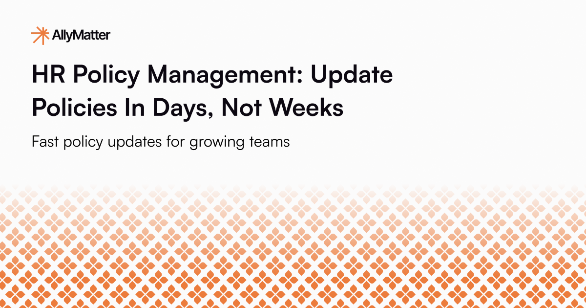 HR Policy Management: Update Policies In Days, Not Weeks - AllyMatter